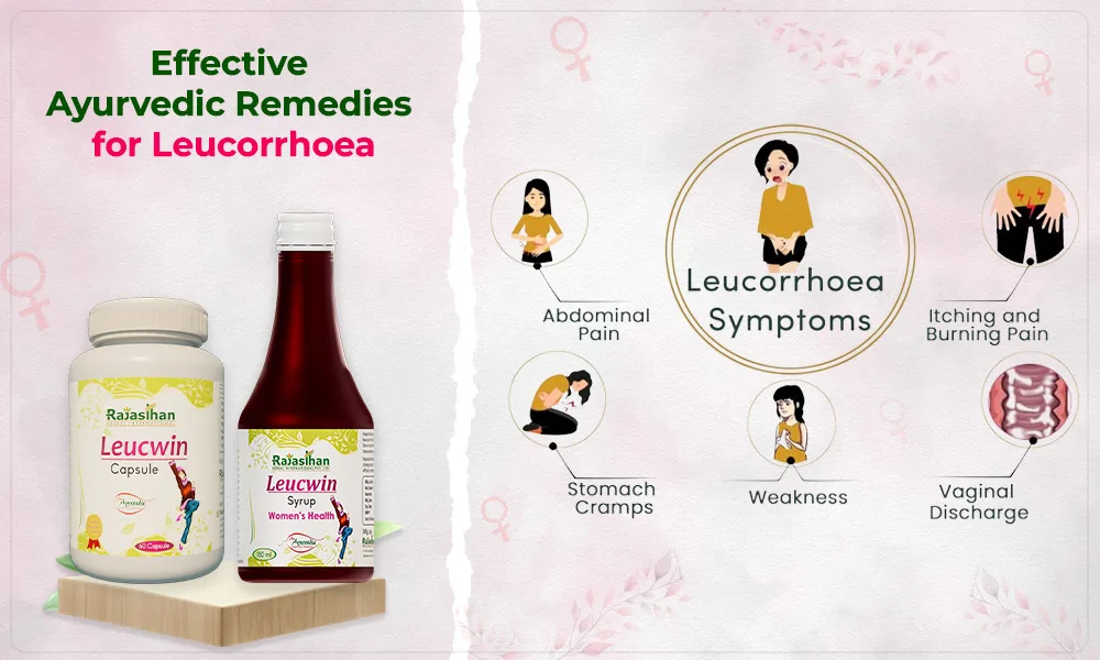 Leucorrhoea: Causes, Symptoms, & Effective Ayurvedic Remedies