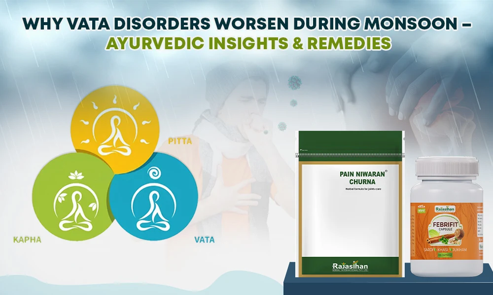 Why Vata Disorders Worsen During Monsoon: Ayurvedic Insights